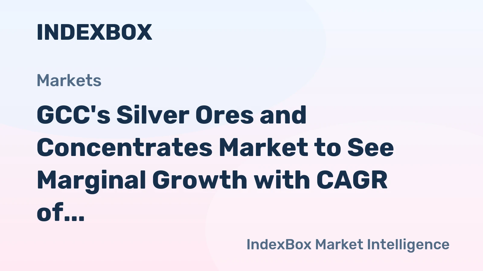 GCC's Silver Ores and Concentrates Market to See Marginal Growth with CAGR of +0.2% Until 2035