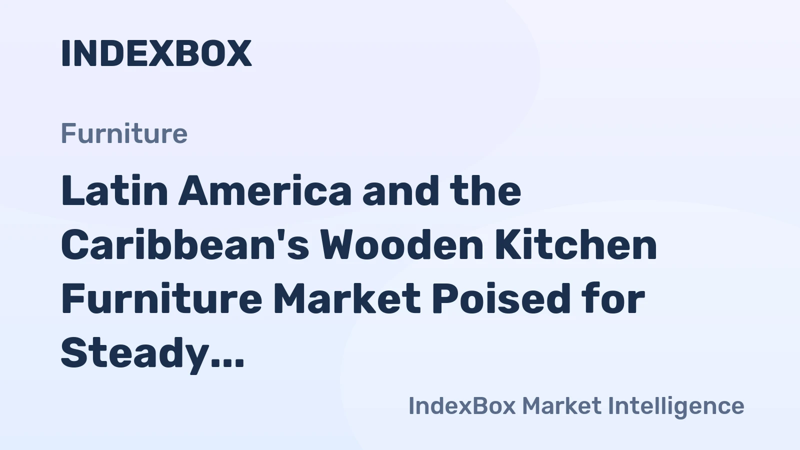 Latin America and the Caribbean's Wooden Kitchen Furniture Market Poised for Steady Growth With 0.7% CAGR Through 2035