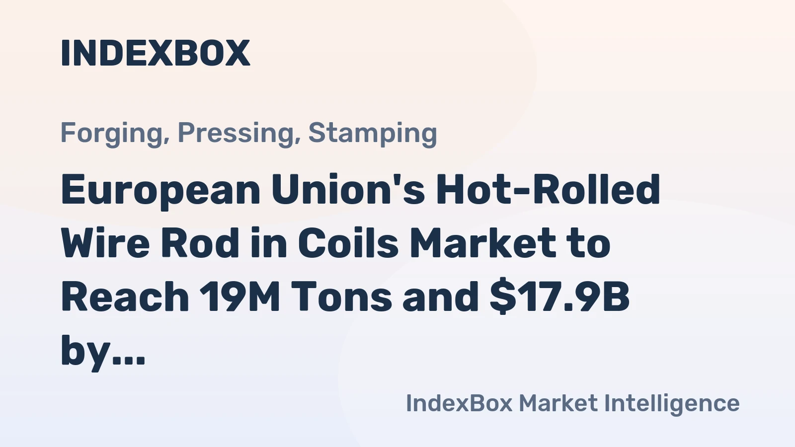 European Union's Hot-Rolled Wire Rod in Coils Market to Reach 19M Tons and $17.9B by 2035