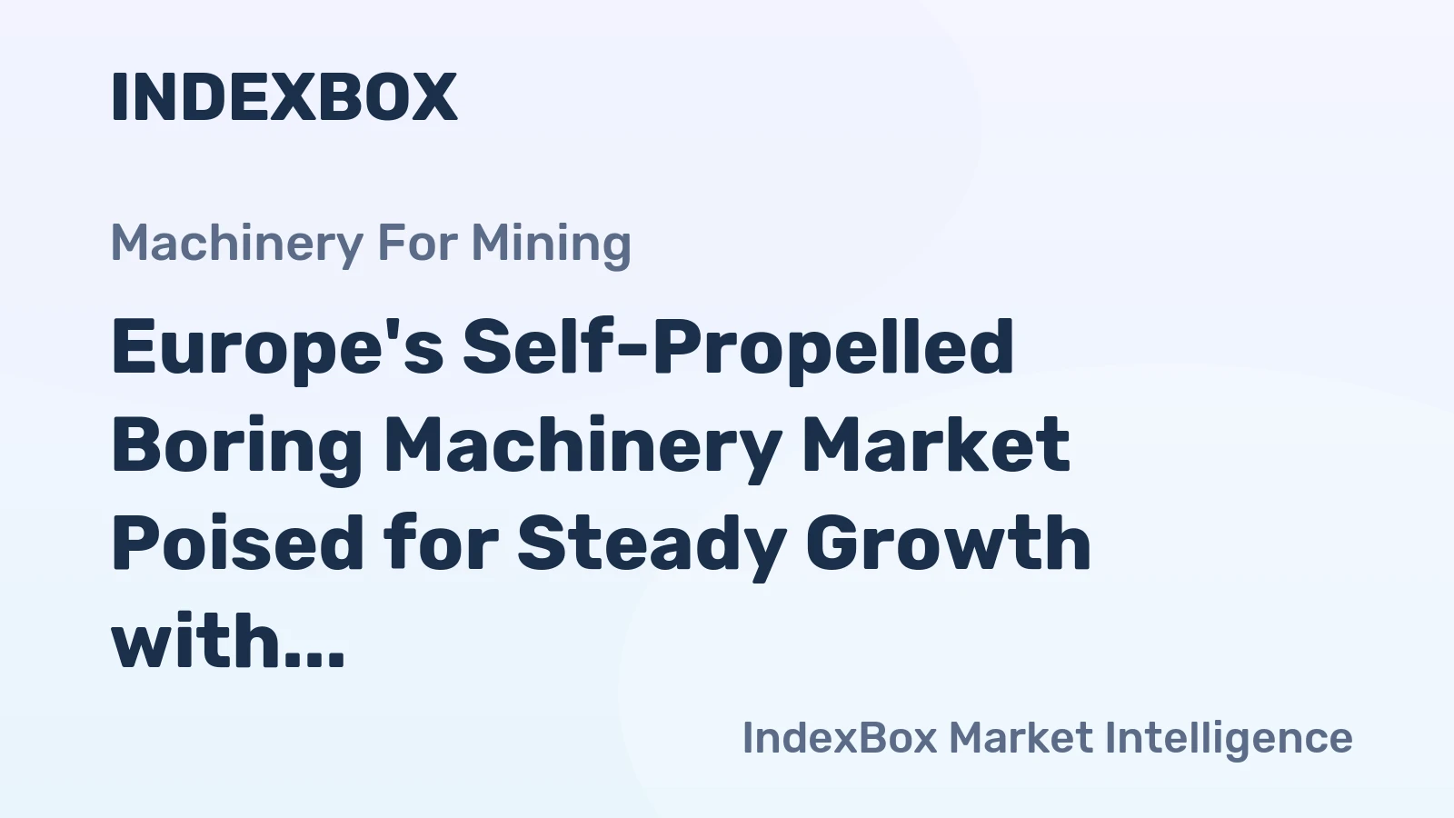 Europe's Self-Propelled Boring Machinery Market Poised for Steady Growth with 2.4% CAGR in Value