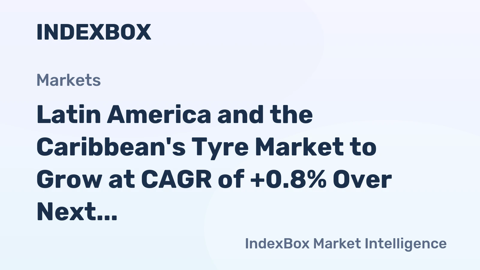 Latin America and the Caribbean's Tyre Market to Grow at CAGR of +0.8% Over Next Decade
