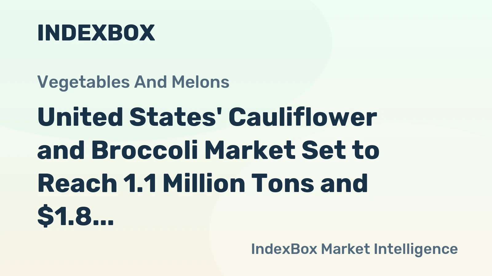 United States' Cauliflower and Broccoli Market Set to Reach 1.1 Million Tons and $1.8 Billion in Value