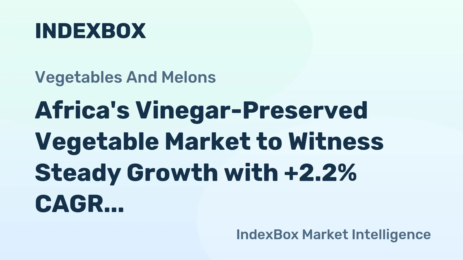 Africa's Vinegar-Preserved Vegetable Market to Witness Steady Growth with +2.2% CAGR