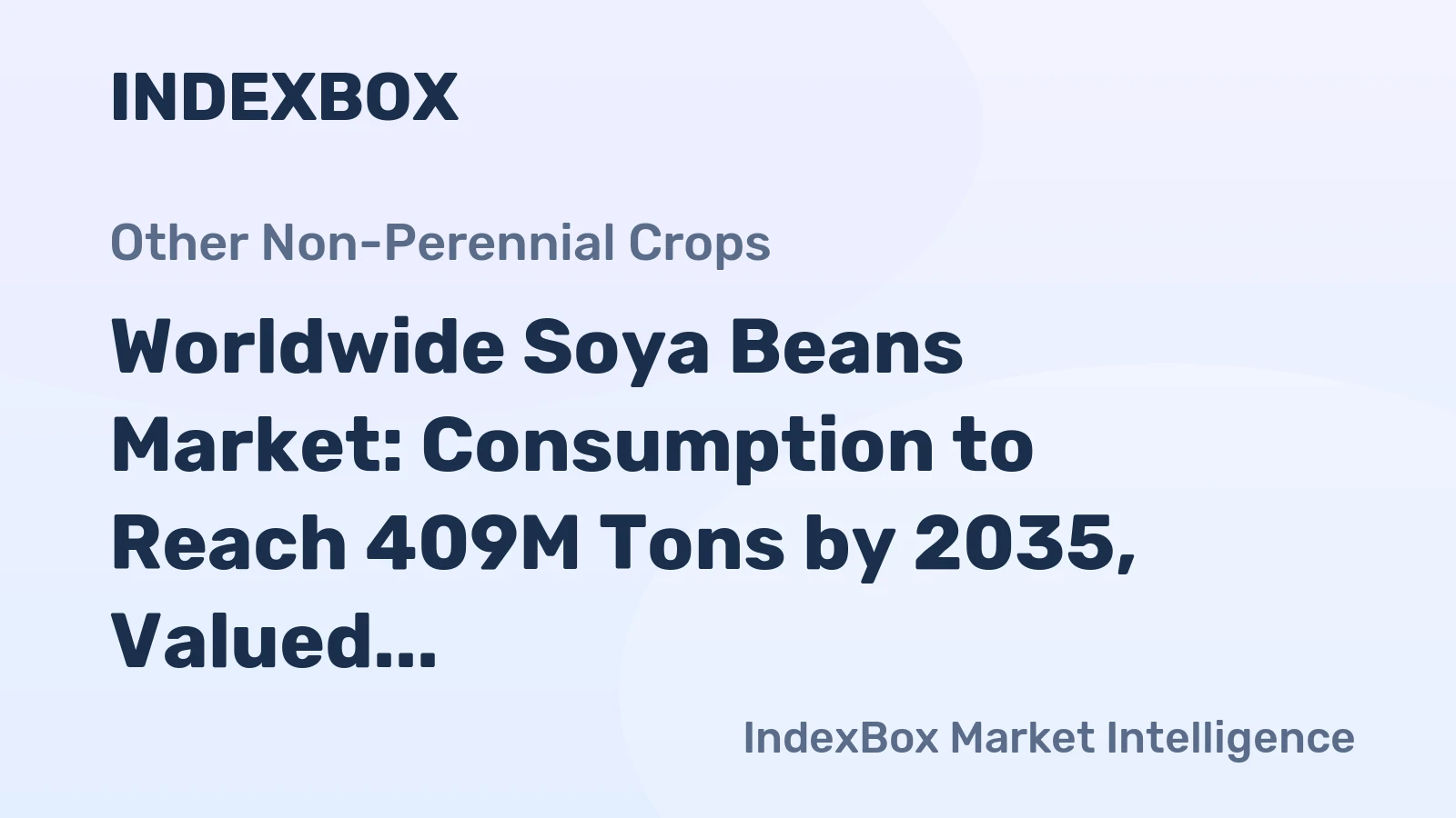 Worldwide Soya Beans Market: Consumption to Reach 409M Tons by 2035, Valued at $233.4B
