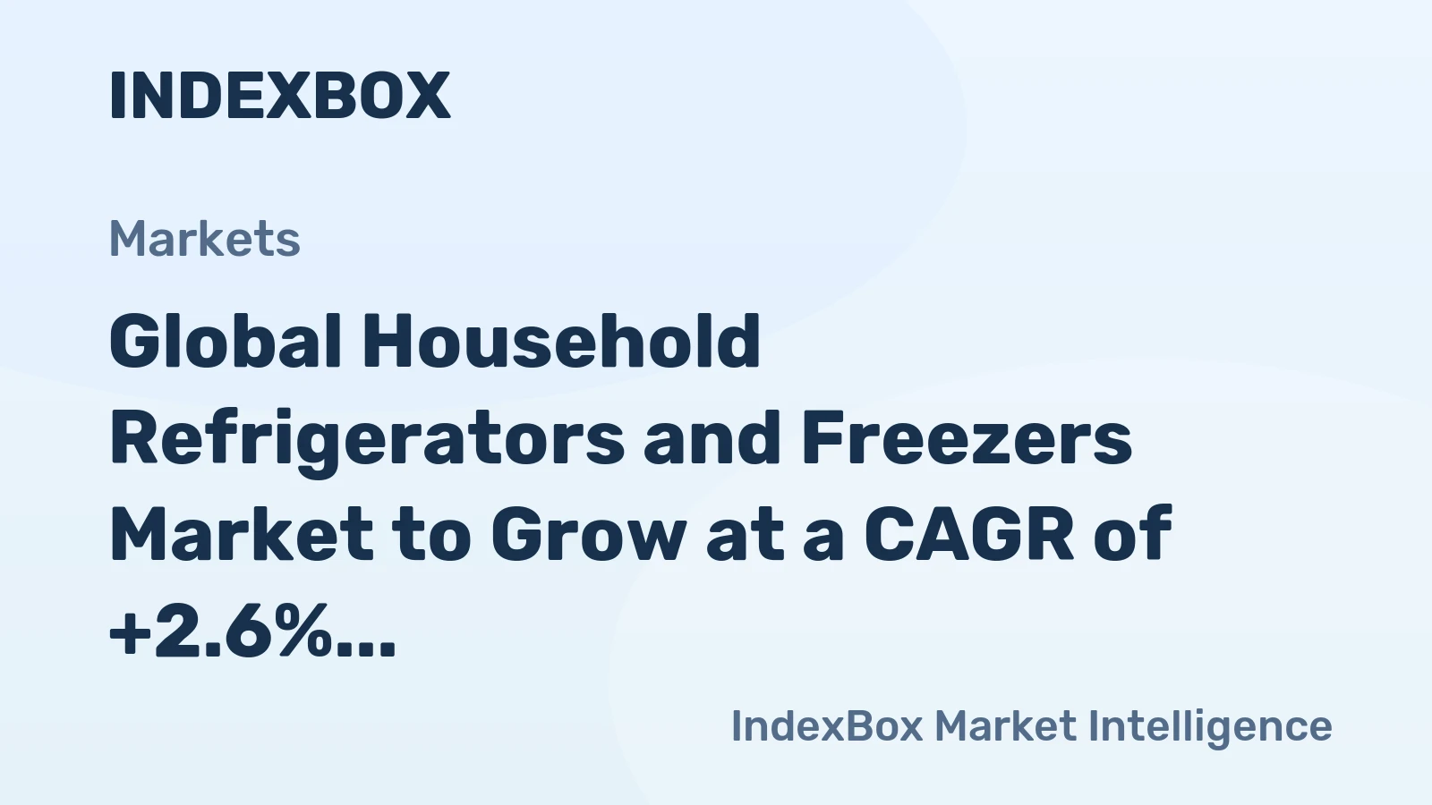 Global Household Refrigerators and Freezers Market to Grow at a CAGR of +2.6% with Market Value Reaching $65.5B by 2035