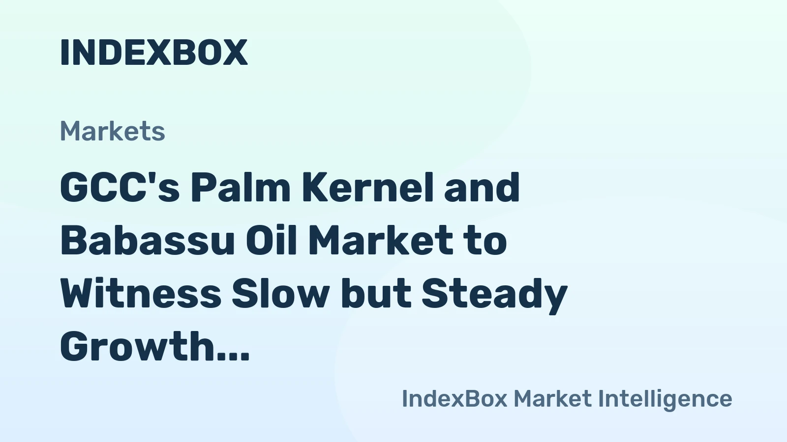GCC's Palm Kernel and Babassu Oil Market to Witness Slow but Steady Growth with a CAGR of +0.7% from 2024-2035