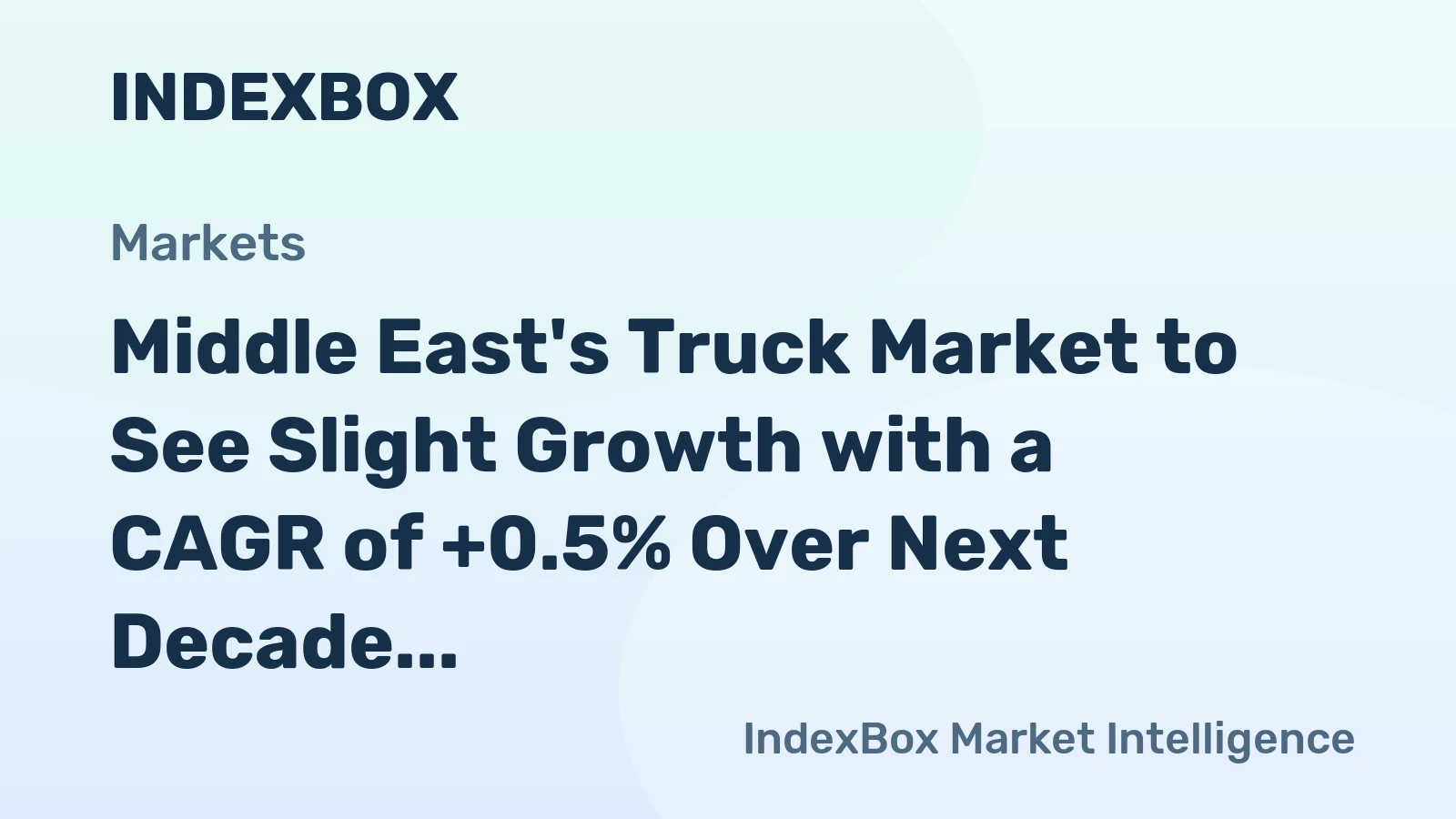 Middle East's Truck Market to See Slight Growth with a CAGR of +0.5% Over Next Decade