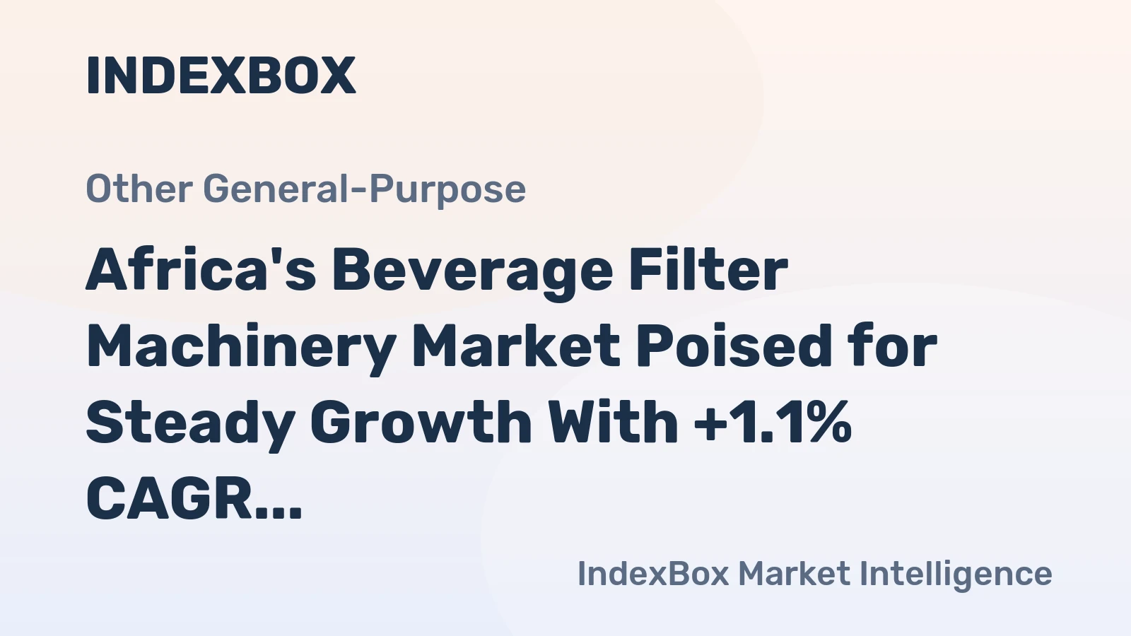 Africa's Beverage Filter Machinery Market Poised for Steady Growth With +1.1% CAGR in Value
