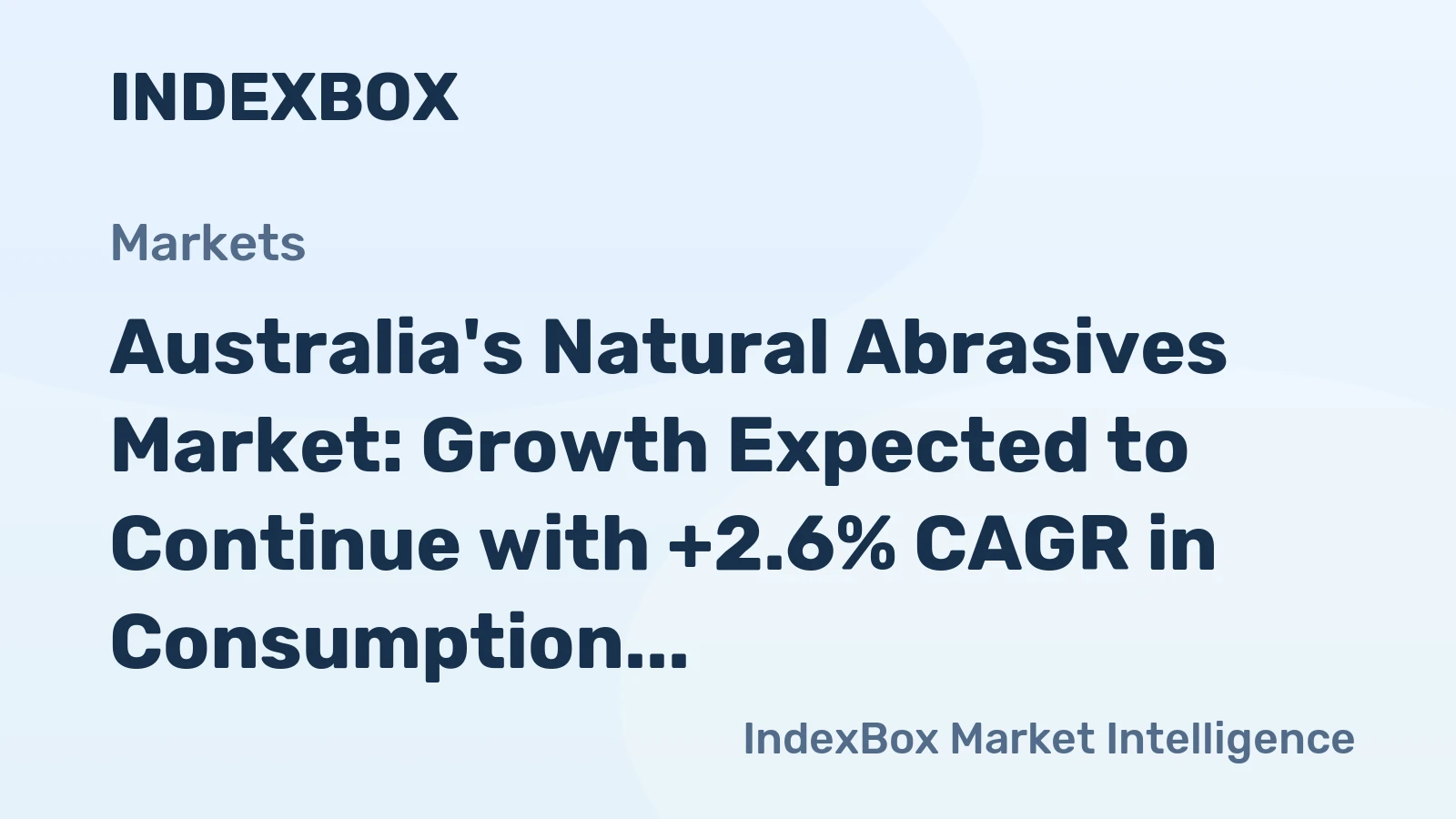 Australia's Natural Abrasives Market: Growth Expected to Continue with +2.6% CAGR in Consumption Volume
