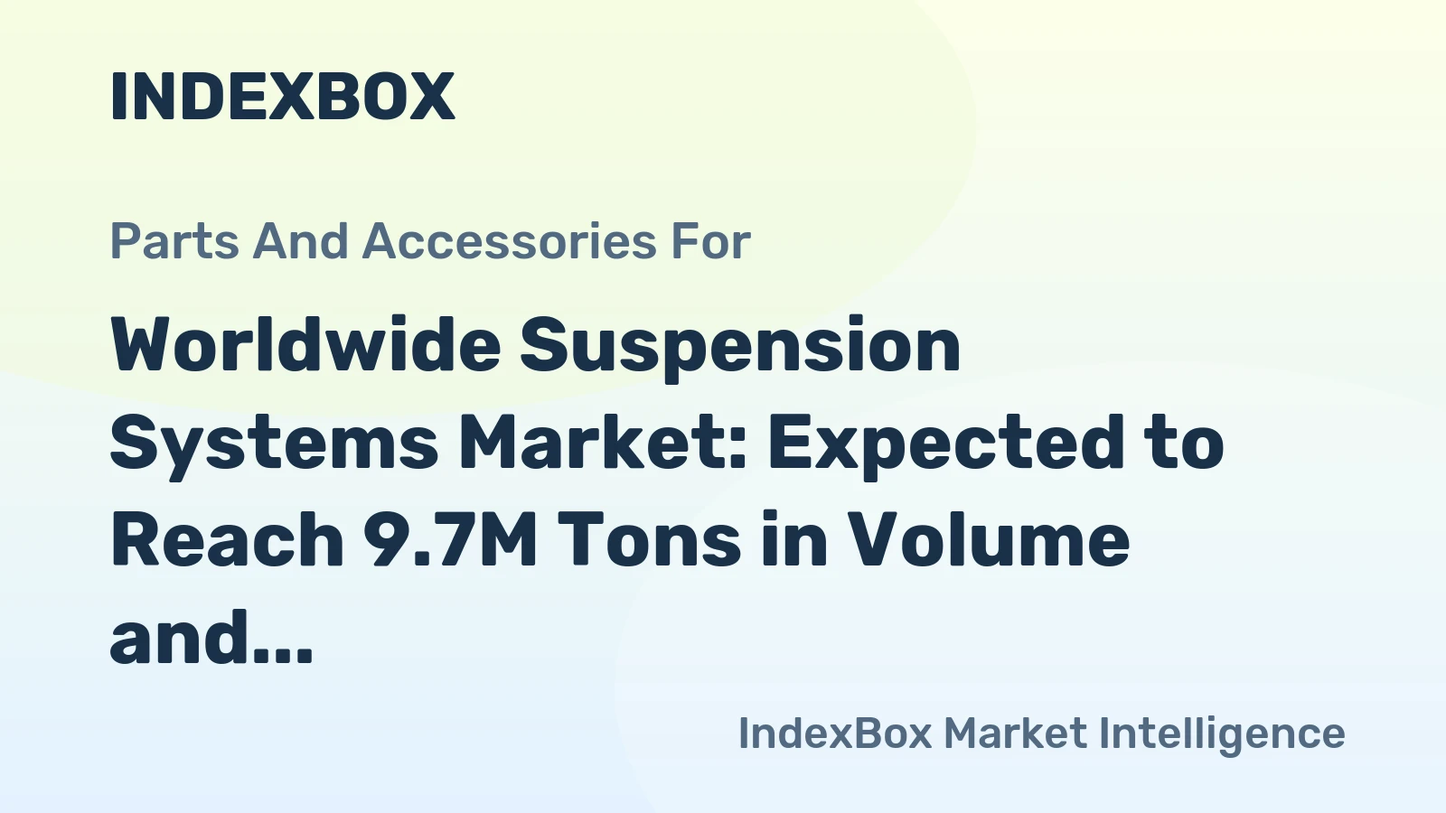 Worldwide Suspension Systems Market: Expected to Reach 9.7M Tons in Volume and $68.7B in Value by 2035
