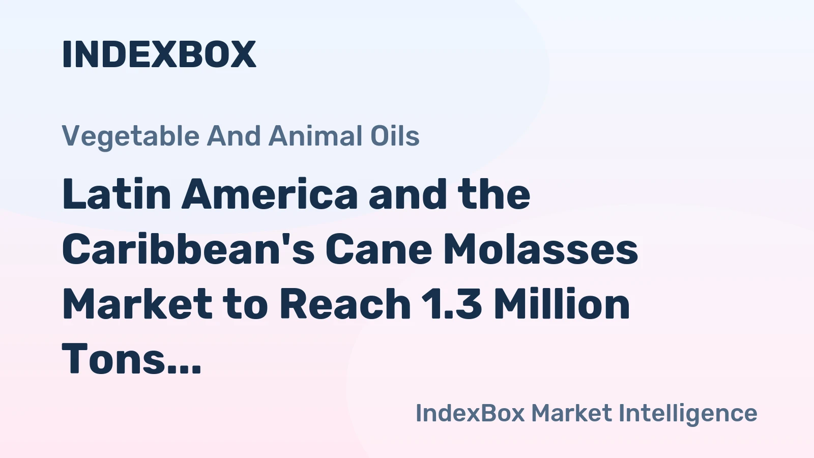 Latin America and the Caribbean's Cane Molasses Market to Reach 1.3 Million Tons and $381 Million by 2035