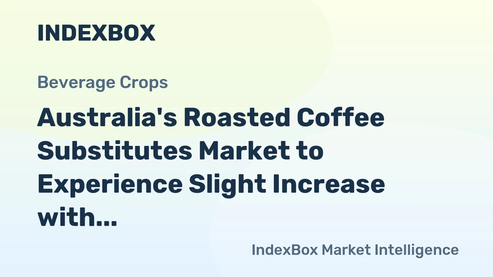 Australia's Roasted Coffee Substitutes Market to Experience Slight Increase with +1.0% CAGR