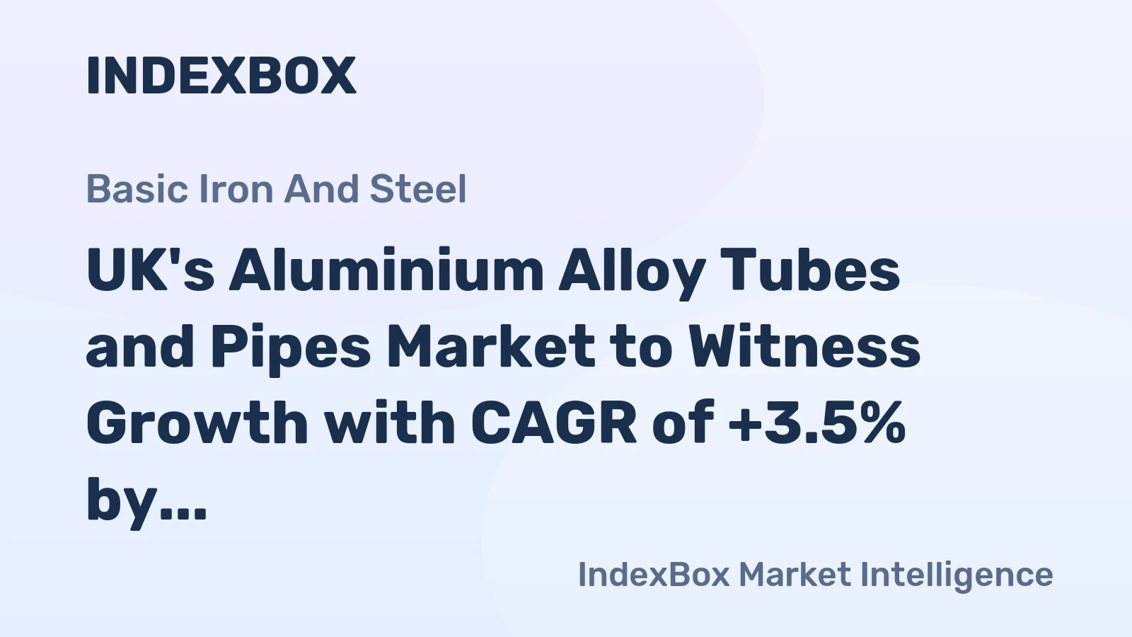 UK's Aluminium Alloy Tubes and Pipes Market to Witness Growth with CAGR of +3.5% by 2035