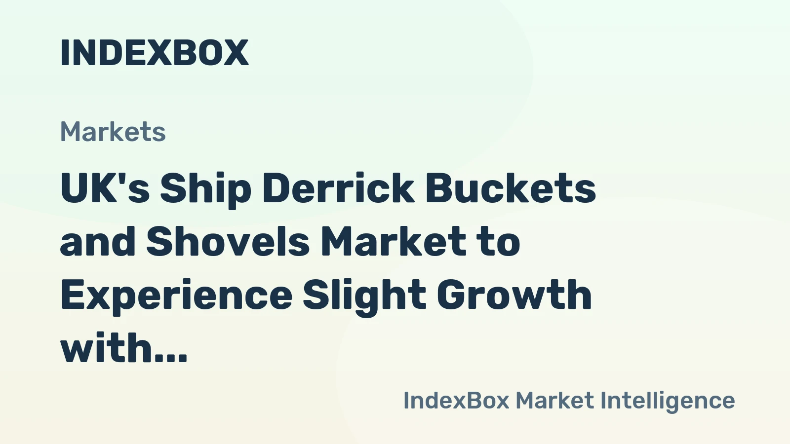 UK's Ship Derrick Buckets and Shovels Market to Experience Slight Growth with +0.8% CAGR by 2035