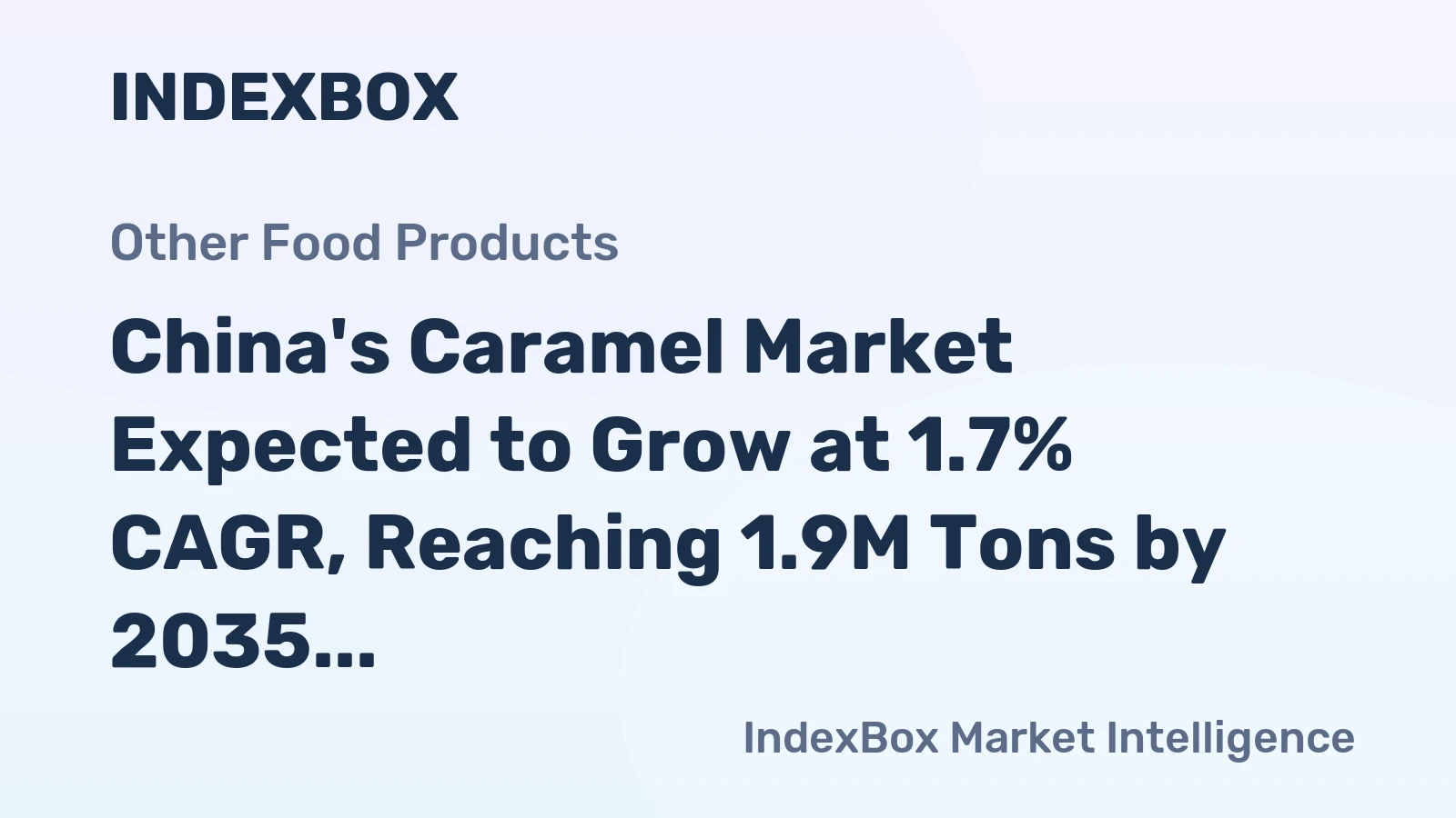 China's Caramel Market Expected to Grow at 1.7% CAGR, Reaching 1.9M Tons by 2035
