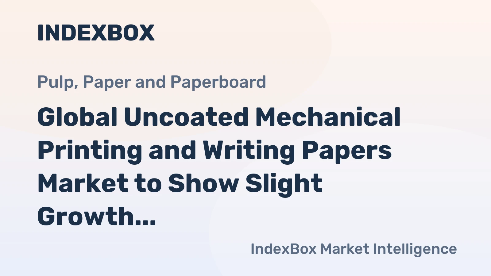 Global Uncoated Mechanical Printing and Writing Papers Market to Show Slight Growth with Expected CAGR of +0.5% from 2024 to 2035
