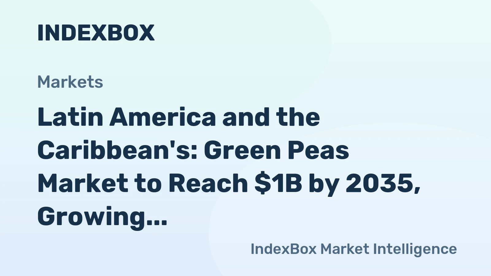 Latin America and the Caribbean's: Green Peas Market to Reach $1B by 2035, Growing at a Steady CAGR of +1.8%
