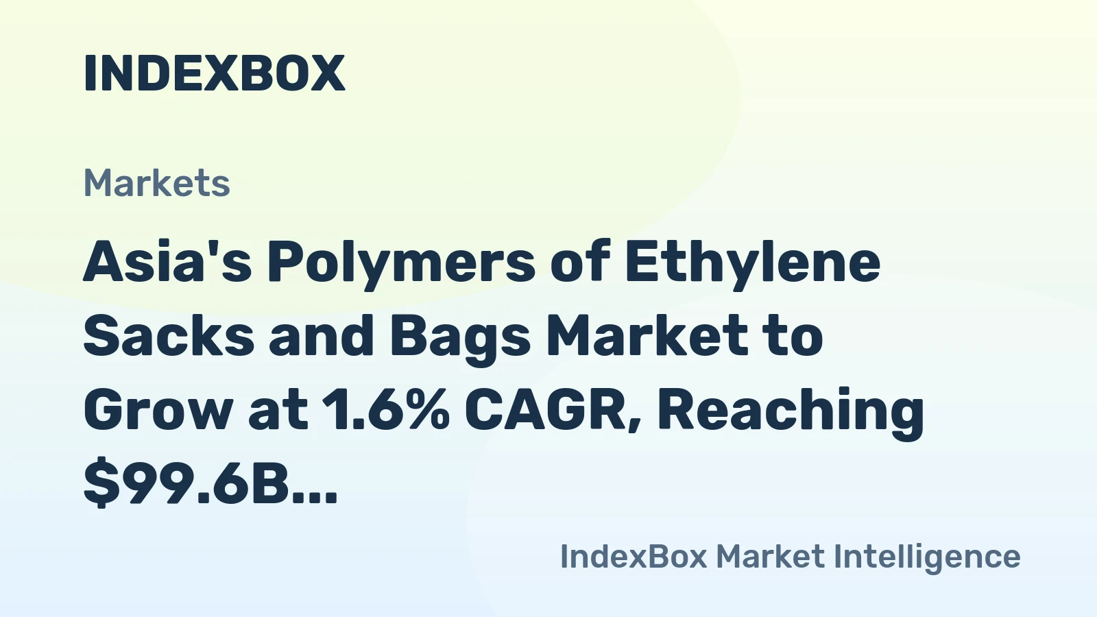 Asia's Polymers of Ethylene Sacks and Bags Market to Grow at 1.6% CAGR, Reaching $99.6B by 2035