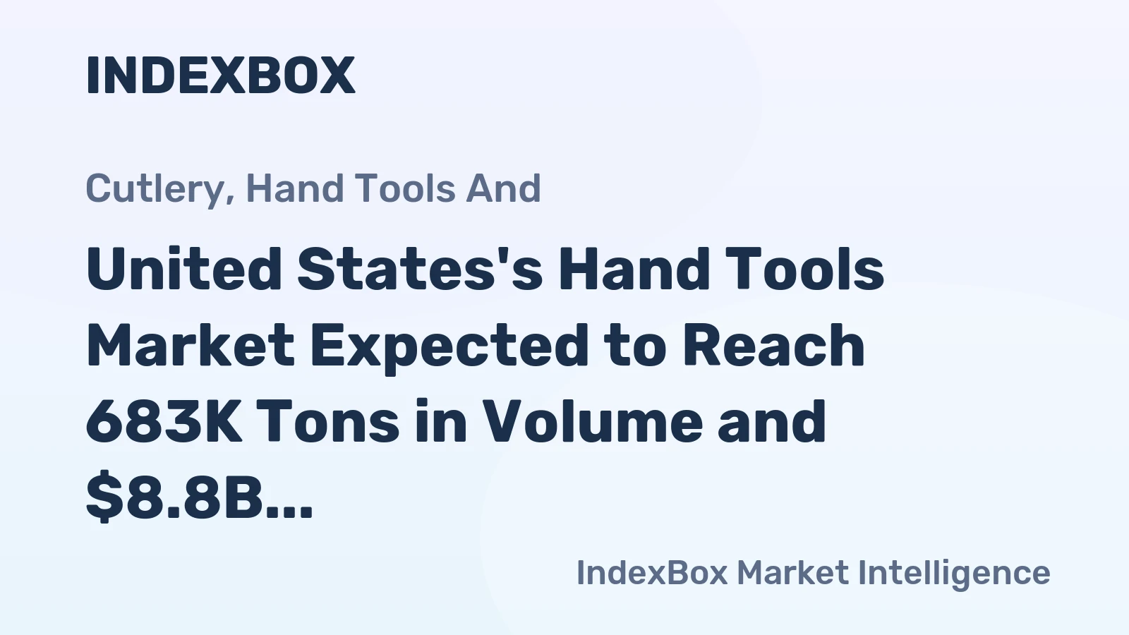 United States's Hand Tools Market Expected to Reach 683K Tons in Volume and $8.8B in Value by 2035