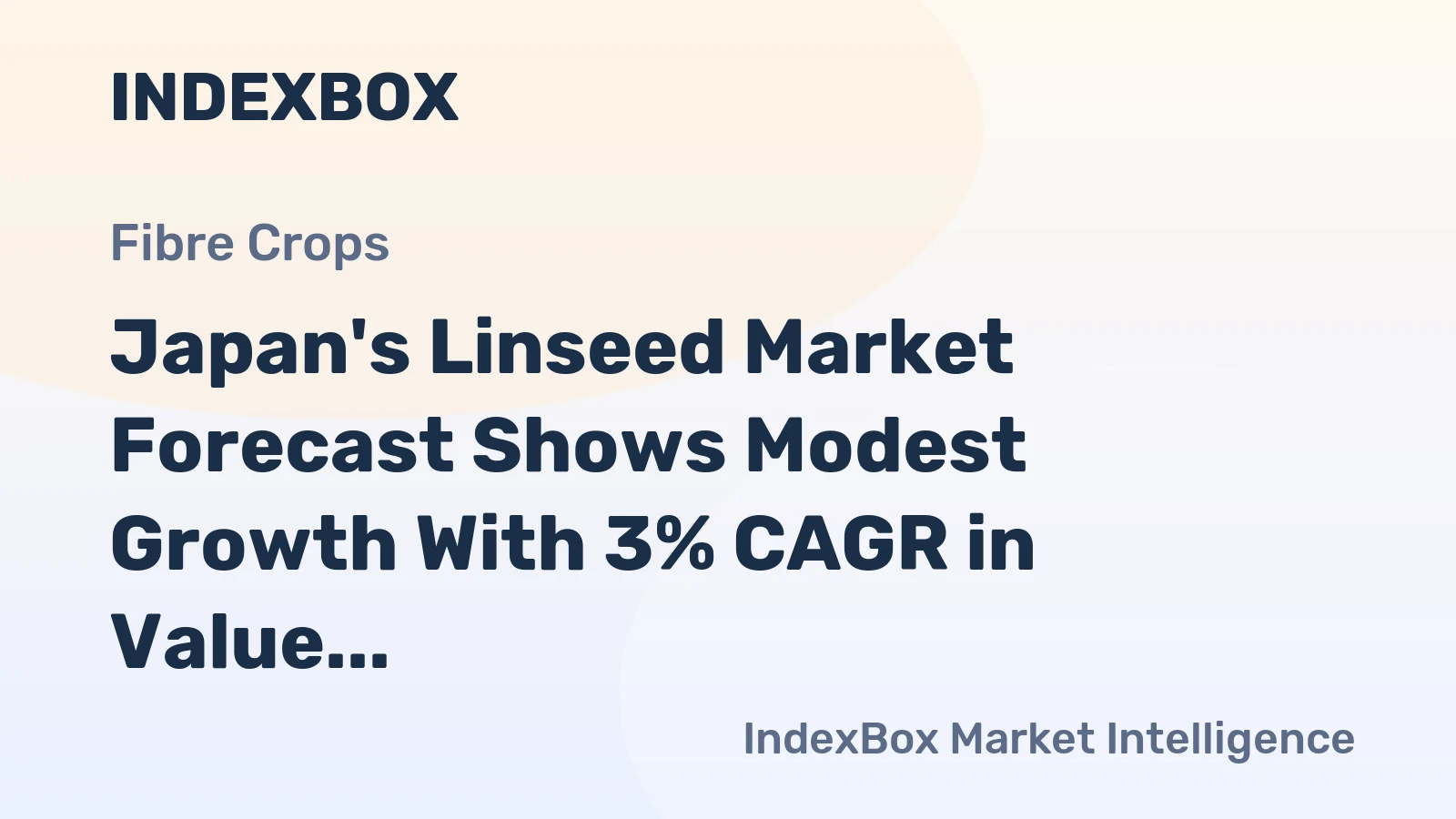 Japan's Linseed Market Forecast Shows Modest Growth With 3% CAGR in Value