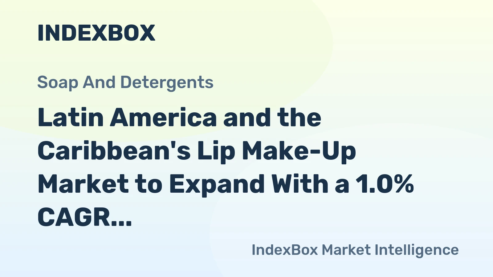Latin America and the Caribbean's Lip Make-Up Market to Expand With a 1.0% CAGR Driven by Rising Demand