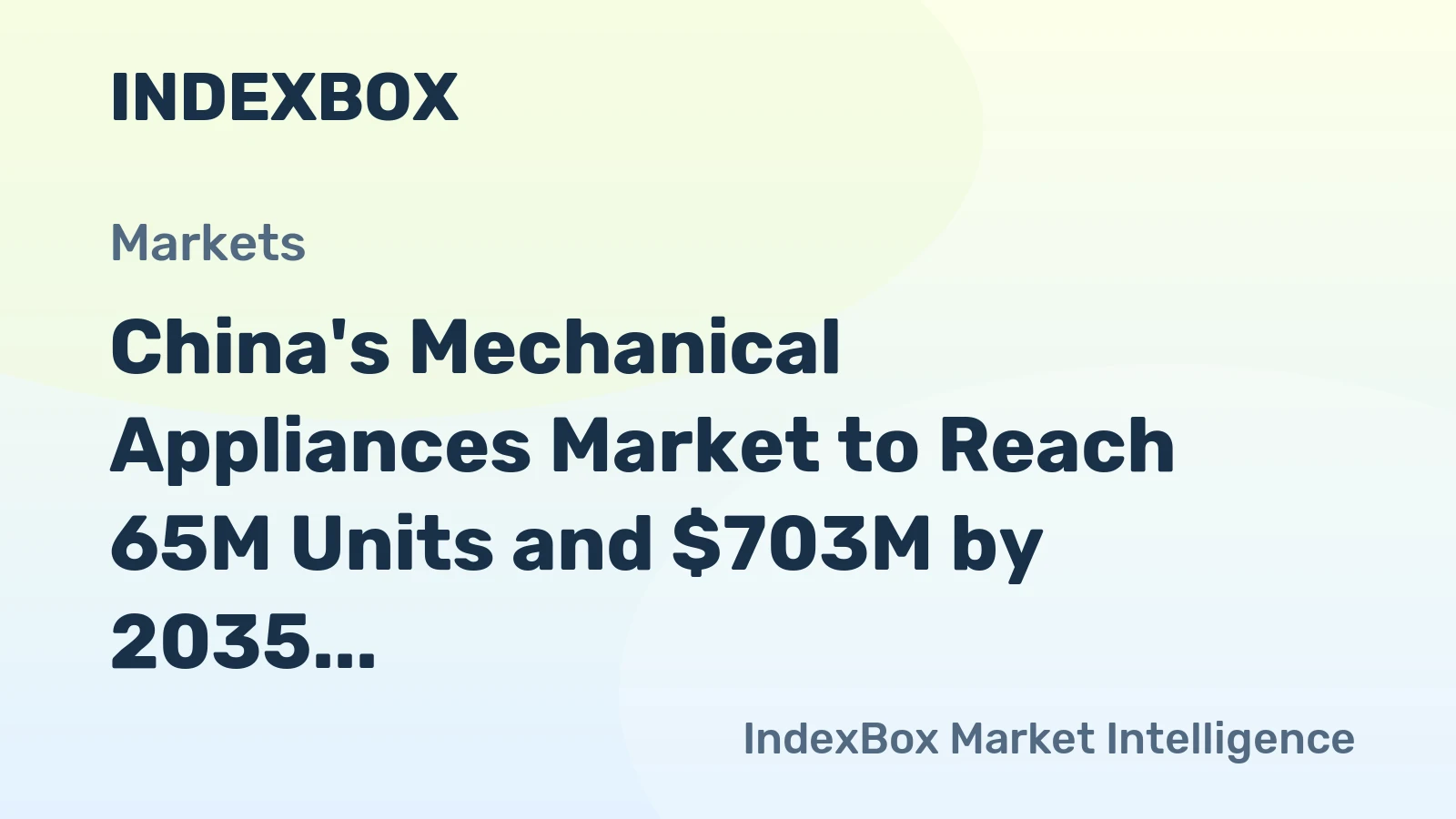 China's Mechanical Appliances Market to Reach 65M Units and $703M by 2035
