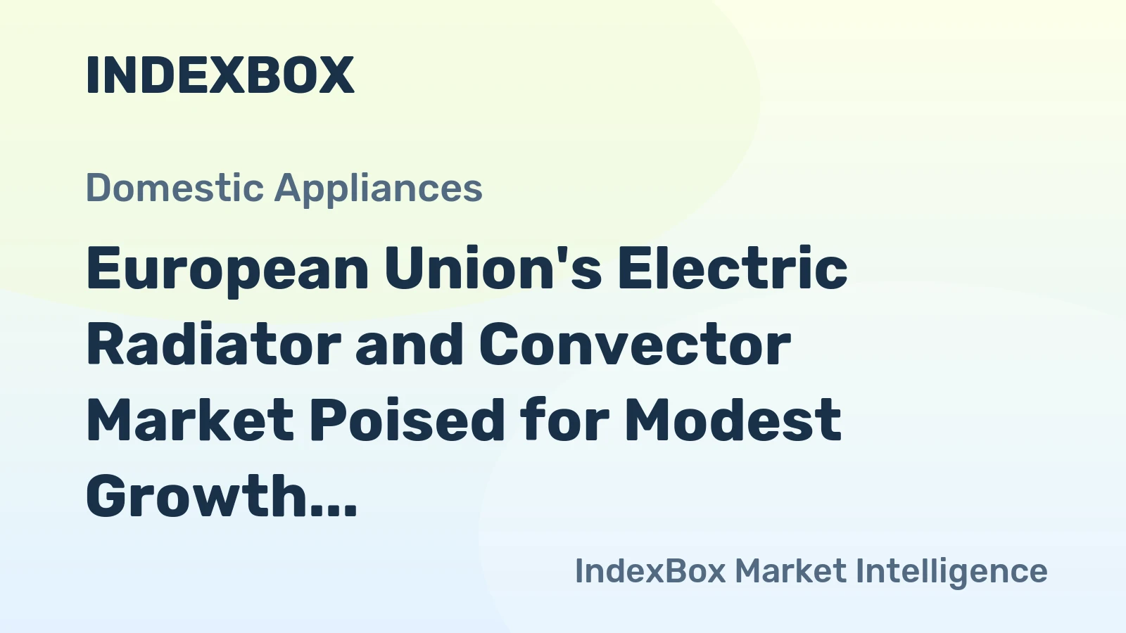 European Union's Electric Radiator and Convector Market Poised for Modest Growth With a +1.7% Volume CAGR
