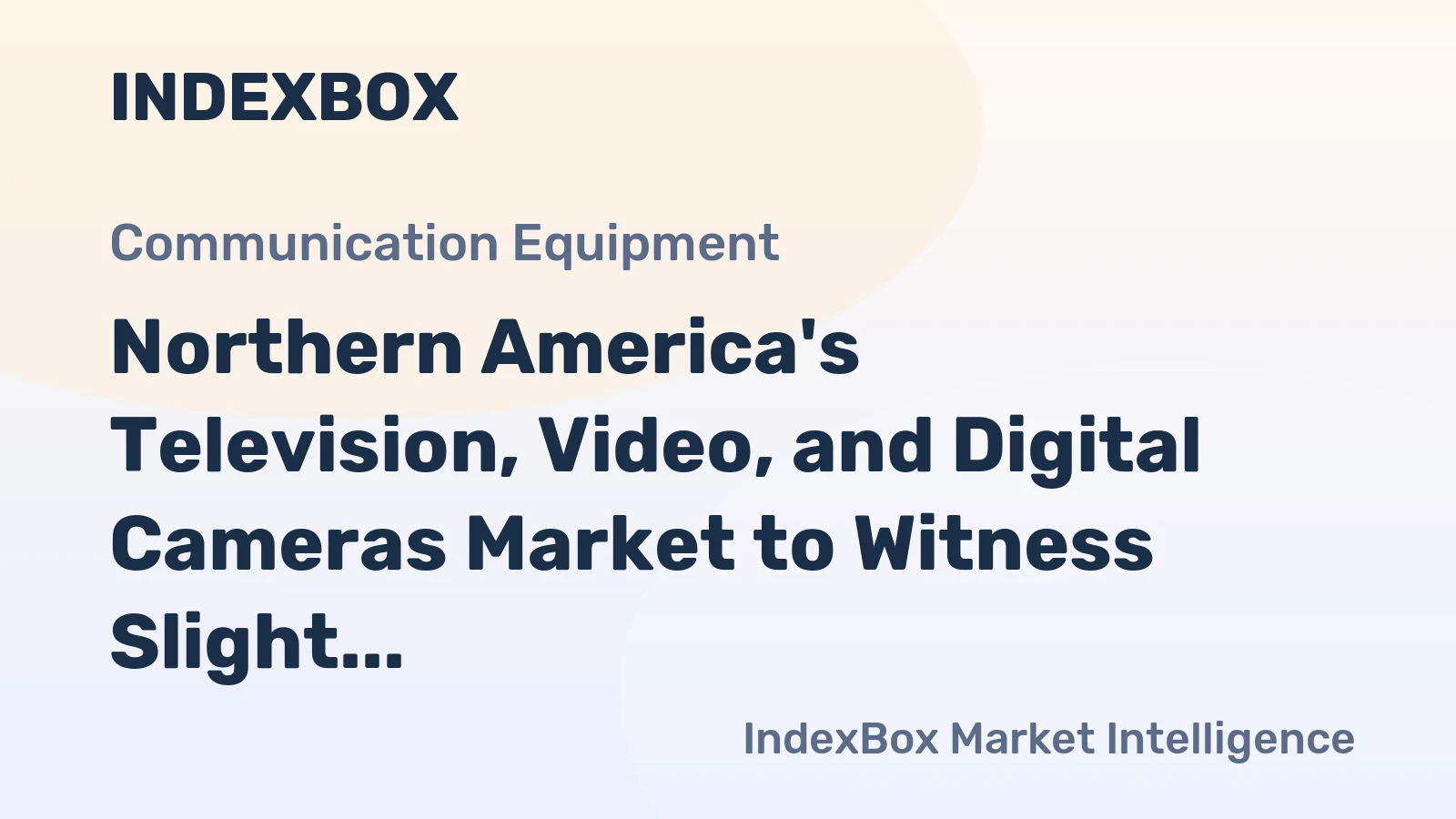 Northern America's Television, Video, and Digital Cameras Market to Witness Slight Growth with +0.2% CAGR over Next Decade