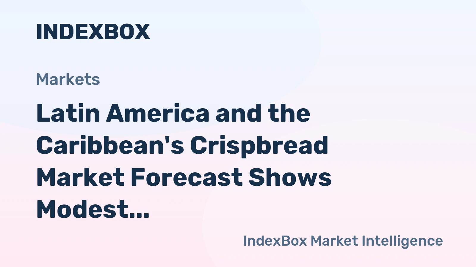 Latin America and the Caribbean's Crispbread Market Forecast Shows Modest Volume Growth with a +0.4% CAGR Through 2035