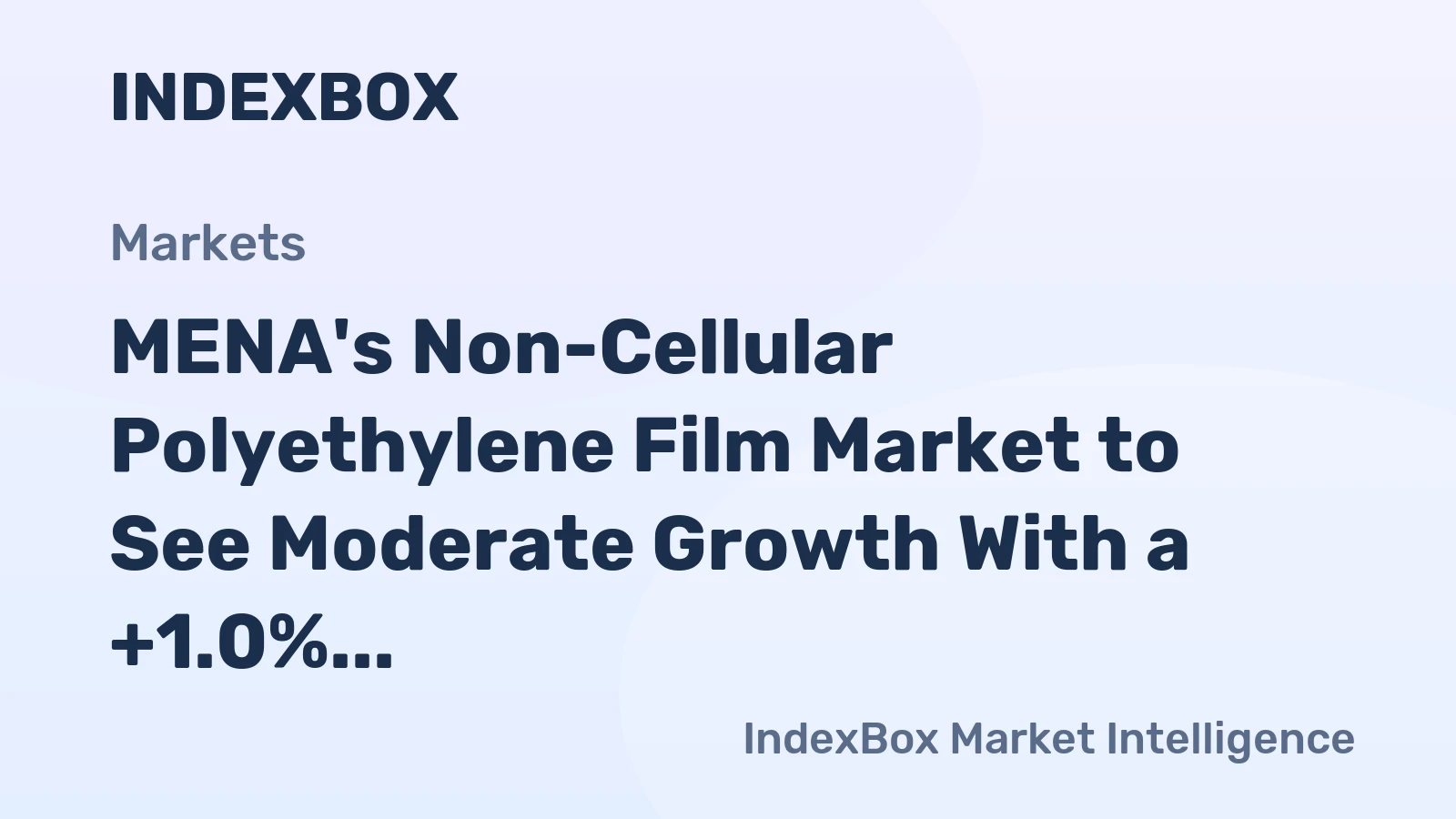 MENA's Non-Cellular Polyethylene Film Market to See Moderate Growth With a +1.0% Volume CAGR Through 2035