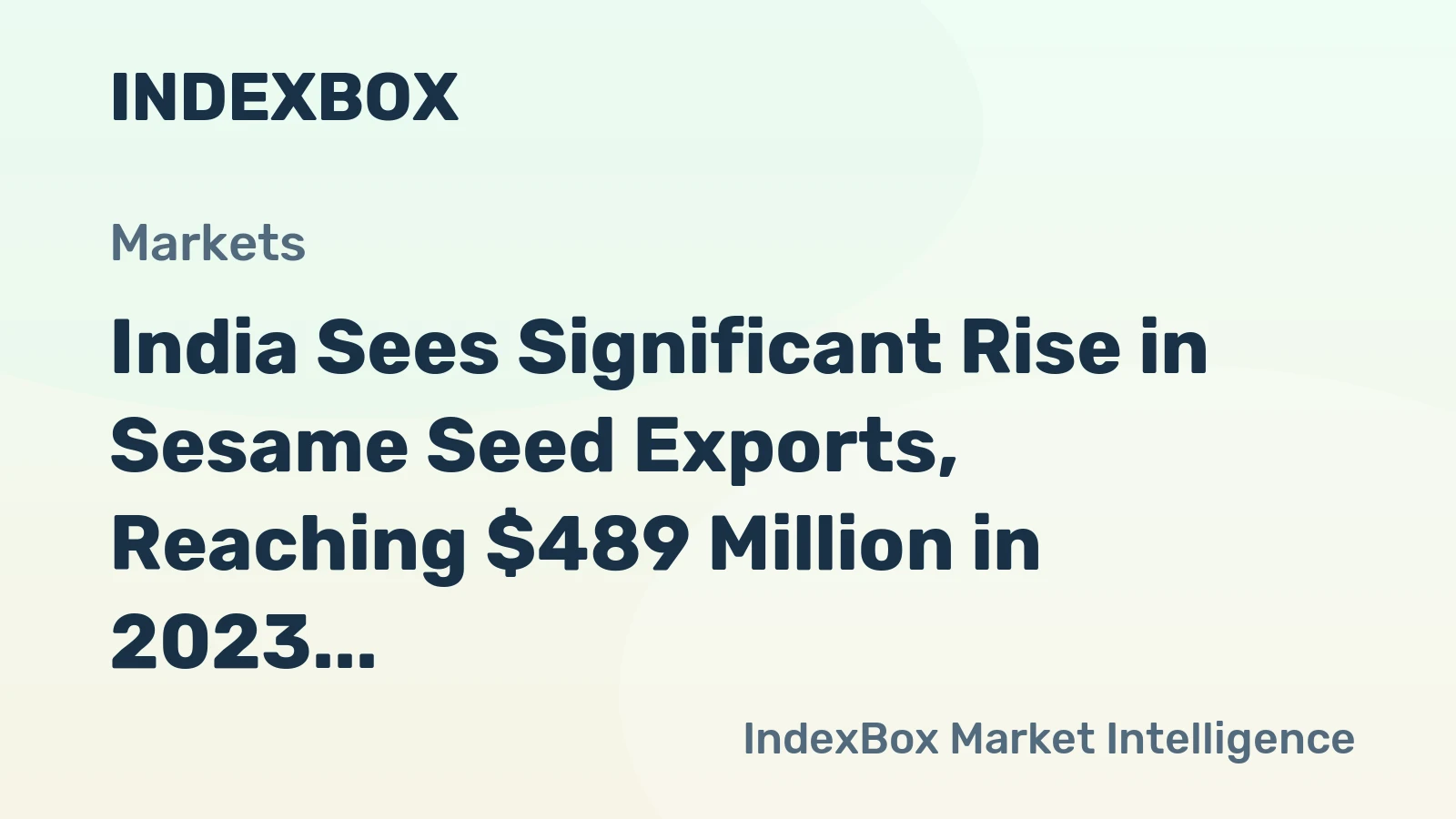 India Sees Significant Rise in Sesame Seed Exports, Reaching $489 Million in 2023