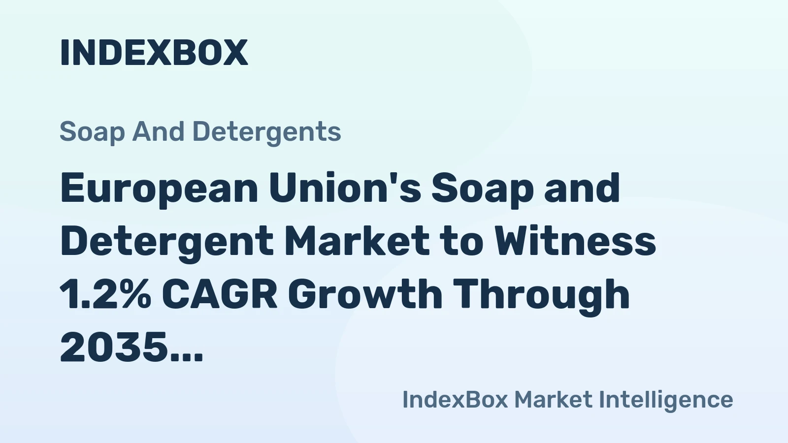 European Union's Soap and Detergent Market to Witness 1.2% CAGR Growth Through 2035
