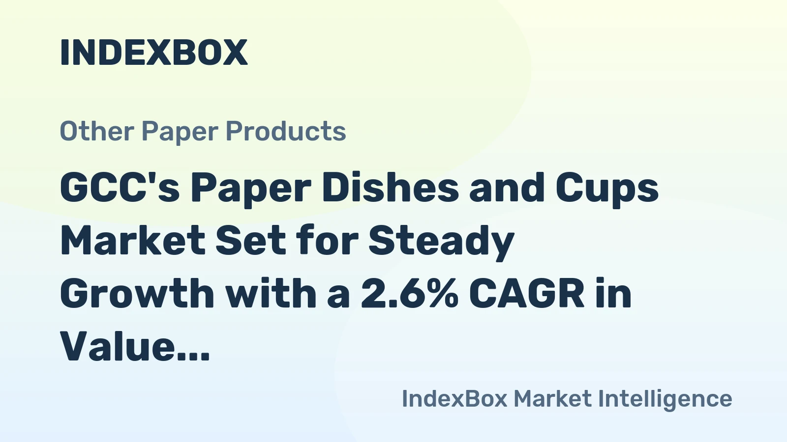 GCC's Paper Dishes and Cups Market Set for Steady Growth with a 2.6% CAGR in Value