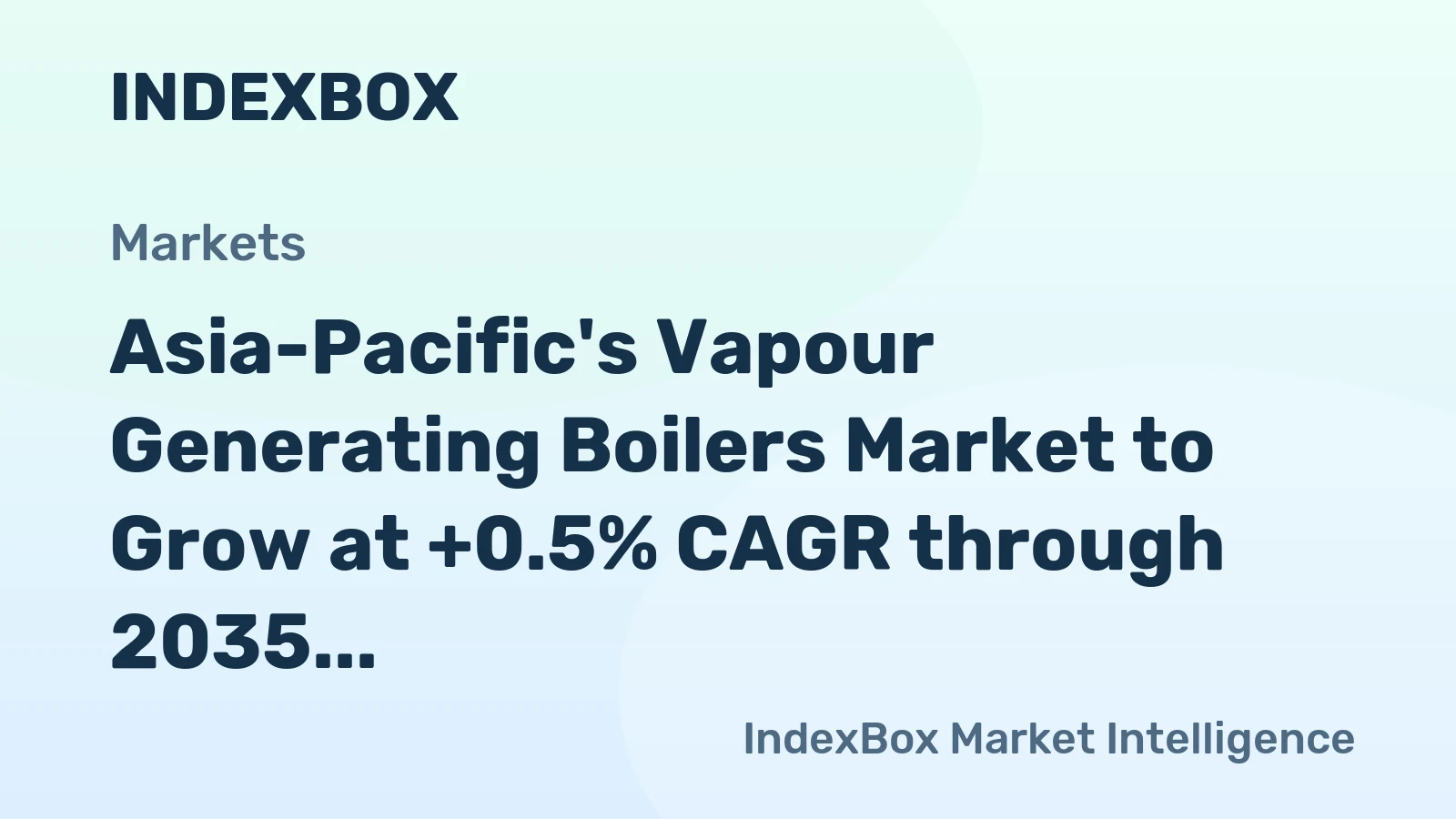Asia-Pacific's Vapour Generating Boilers Market to Grow at +0.5% CAGR through 2035
