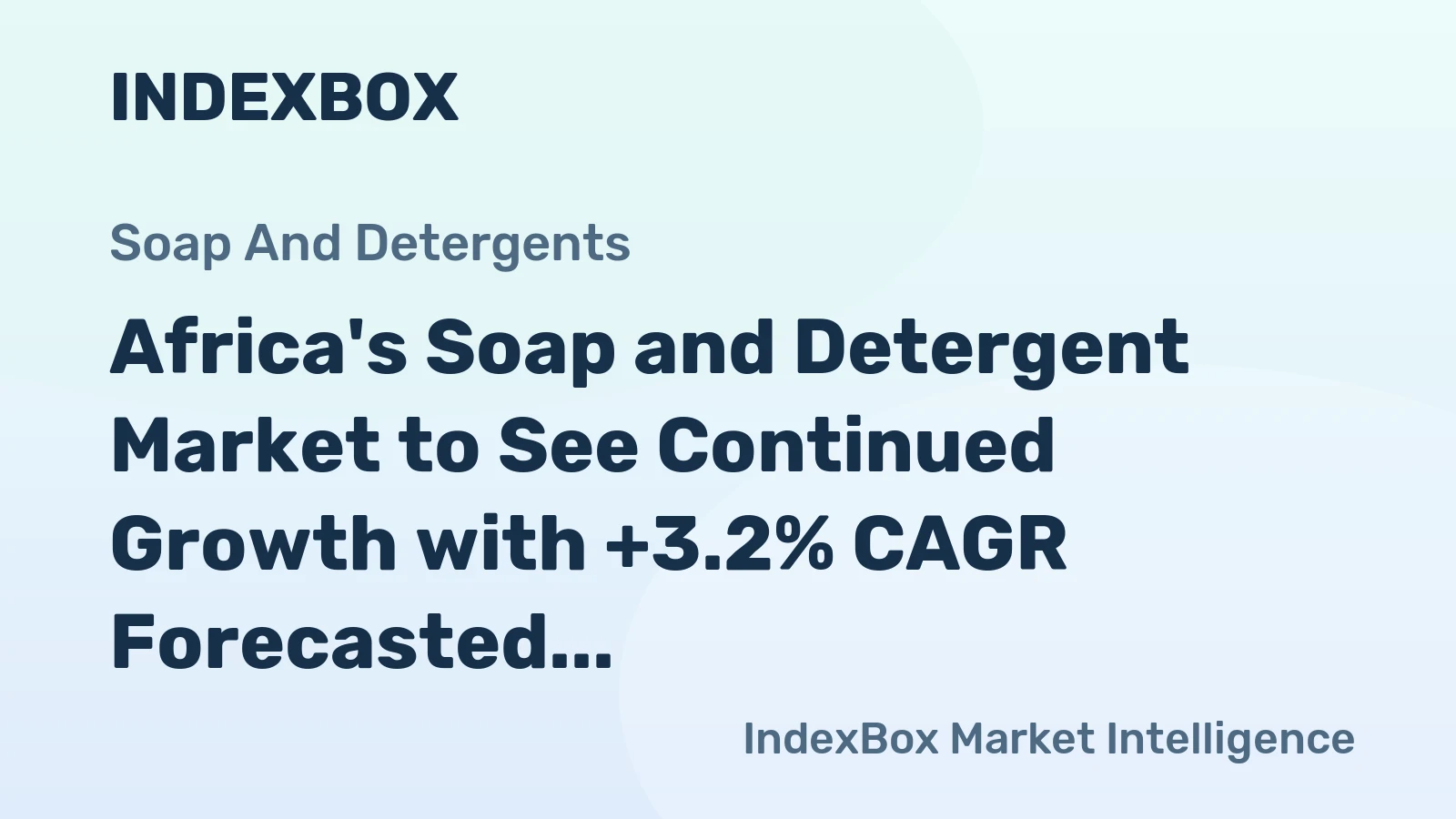 Africa's Soap and Detergent Market to See Continued Growth with +3.2% CAGR Forecasted