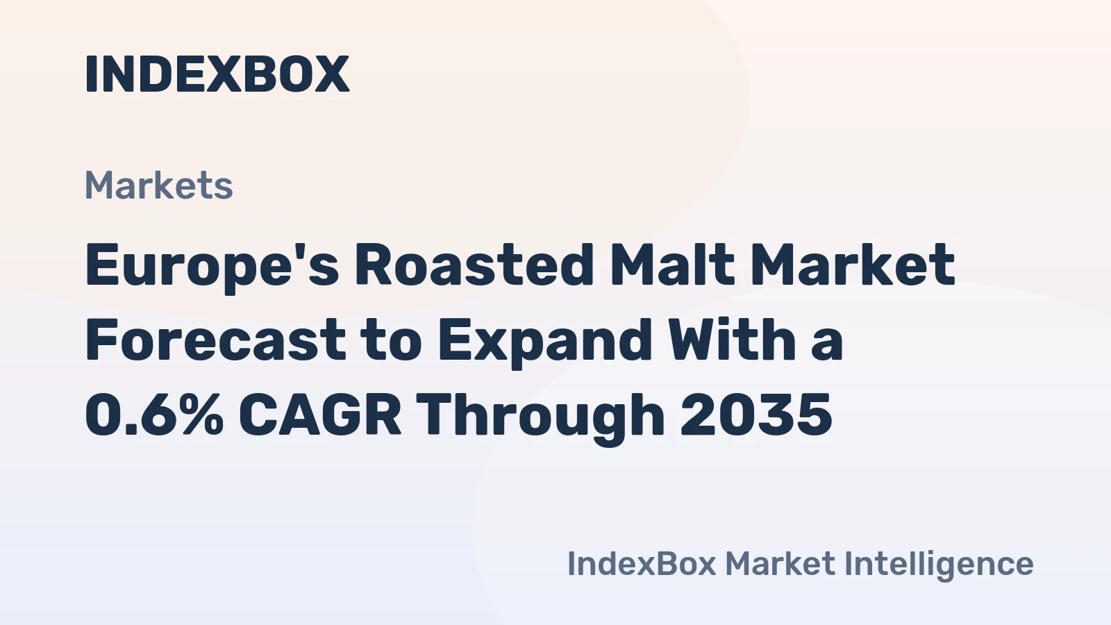 Europe's Roasted Malt Market Forecast to Expand With a 0.6% CAGR Through 2035