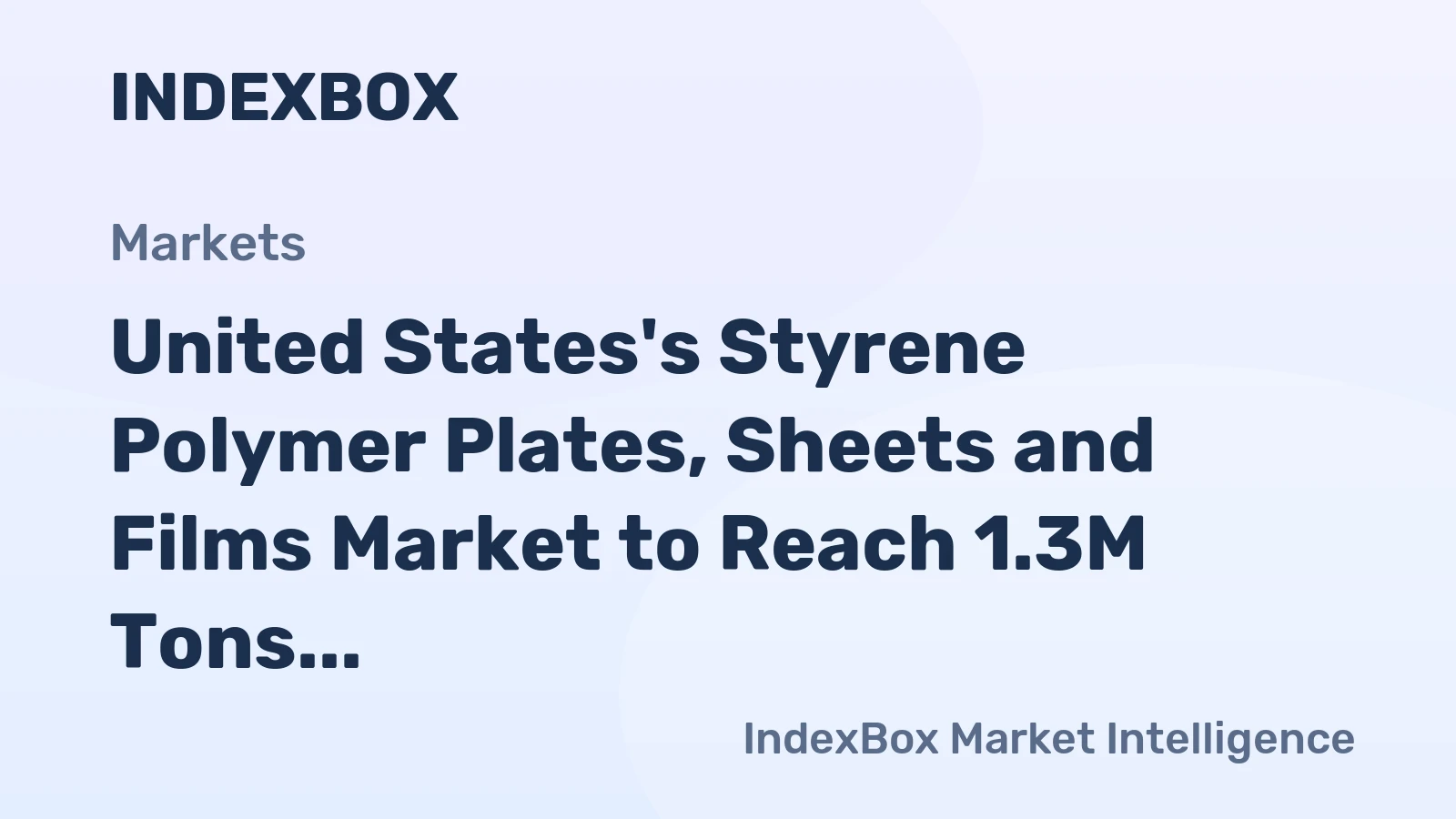 United States's Styrene Polymer Plates, Sheets and Films Market to Reach 1.3M Tons and $9.9B by 2035