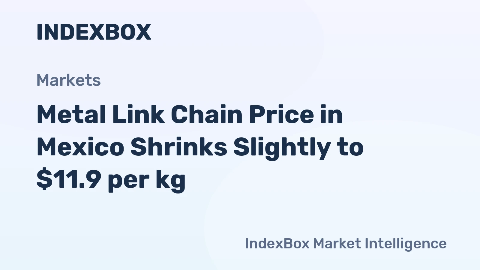 Metal Link Chain Price in Mexico Shrinks Slightly to $11.9 per kg