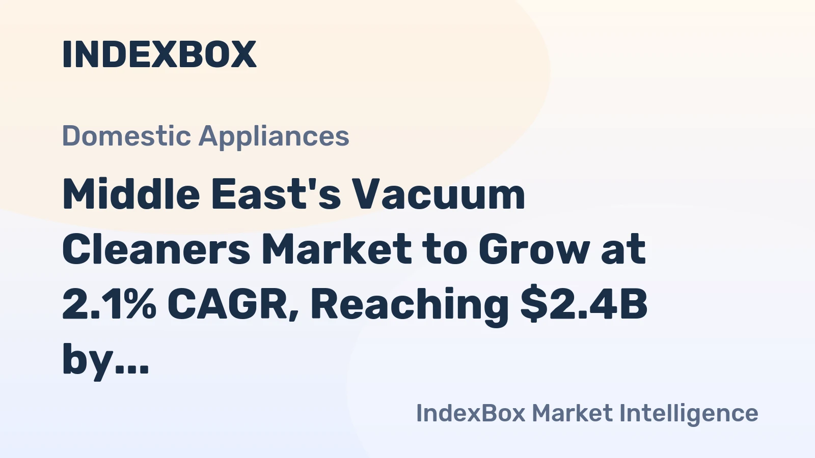 Middle East's Vacuum Cleaners Market to Grow at 2.1% CAGR, Reaching $2.4B by 2035