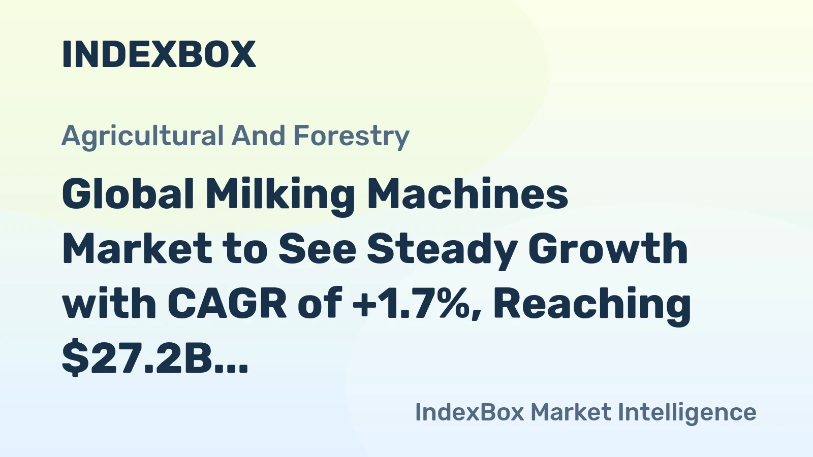 Global Milking Machines Market to See Steady Growth with CAGR of +1.7%, Reaching $27.2B by 2035