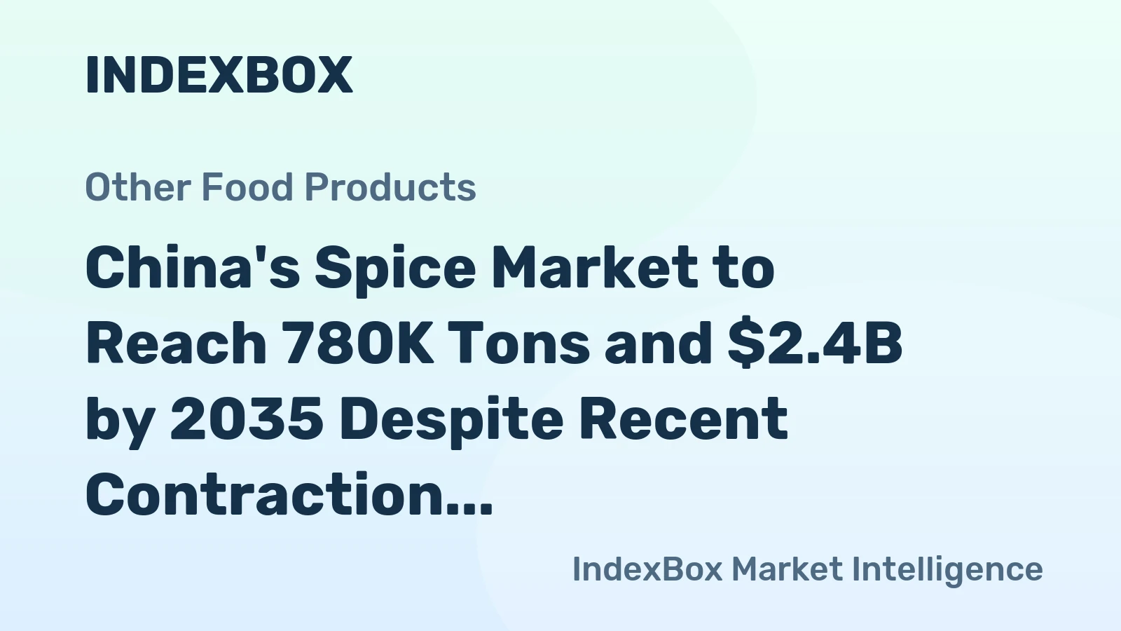 China's Spice Market to Reach 780K Tons and $2.4B by 2035 Despite Recent Contraction