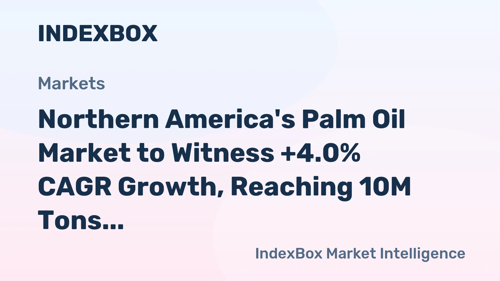 Northern America's Palm Oil Market to Witness +4.0% CAGR Growth, Reaching 10M Tons by 2035