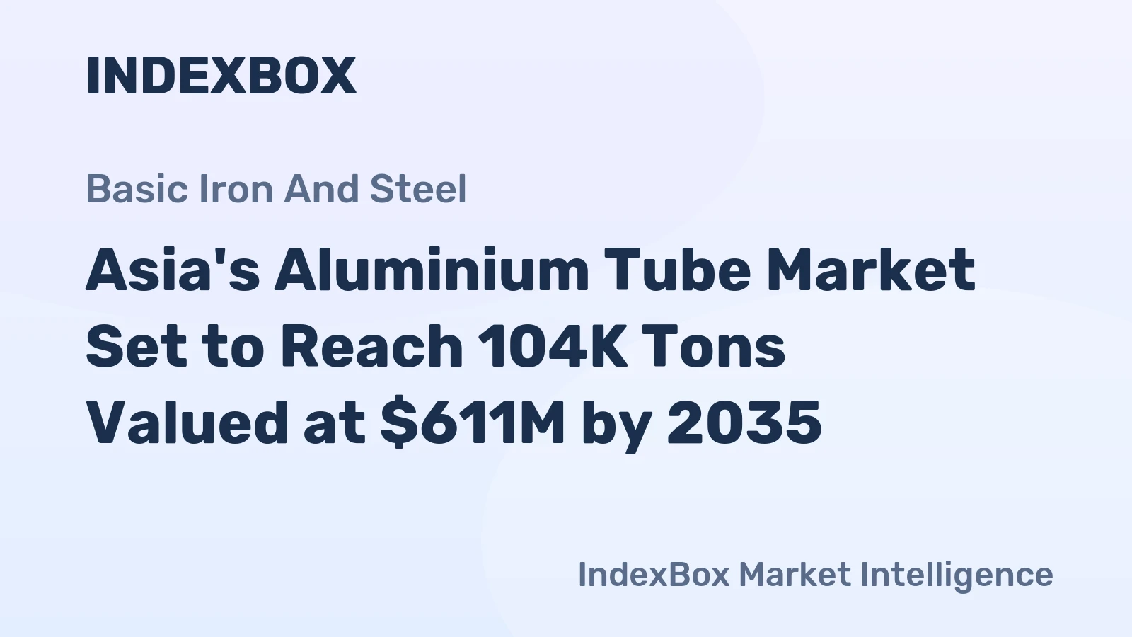 Asia's Aluminium Tube Market Set to Reach 104K Tons Valued at $611M by 2035