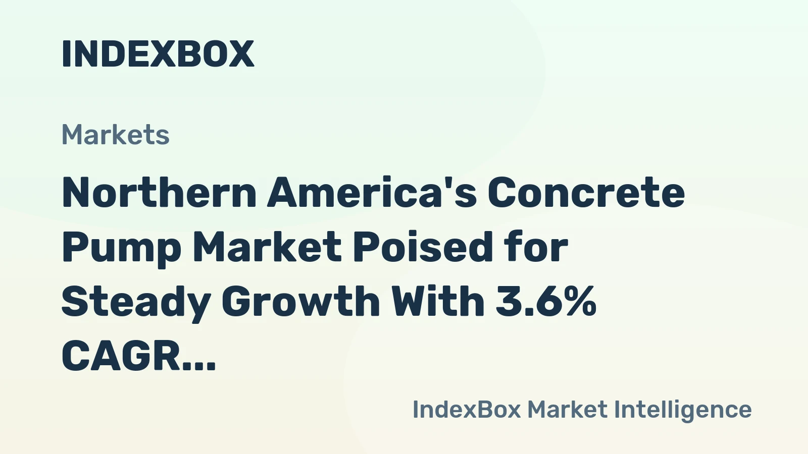 Northern America's Concrete Pump Market Poised for Steady Growth With 3.6% CAGR in Value