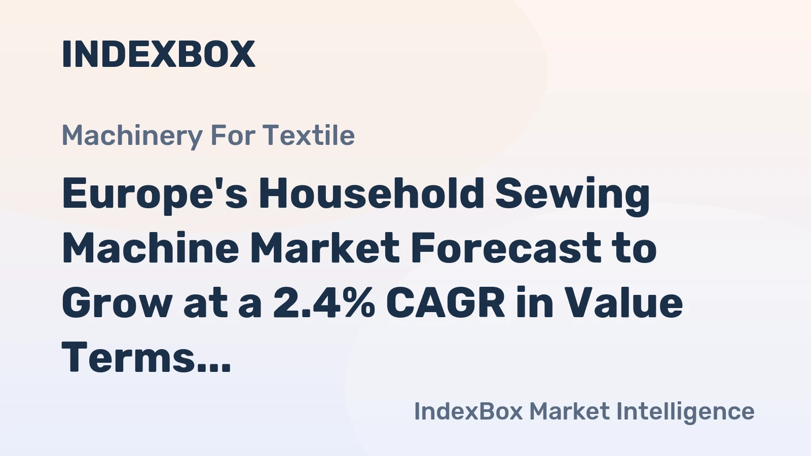 Europe's Household Sewing Machine Market Forecast to Grow at a 2.4% CAGR in Value Terms