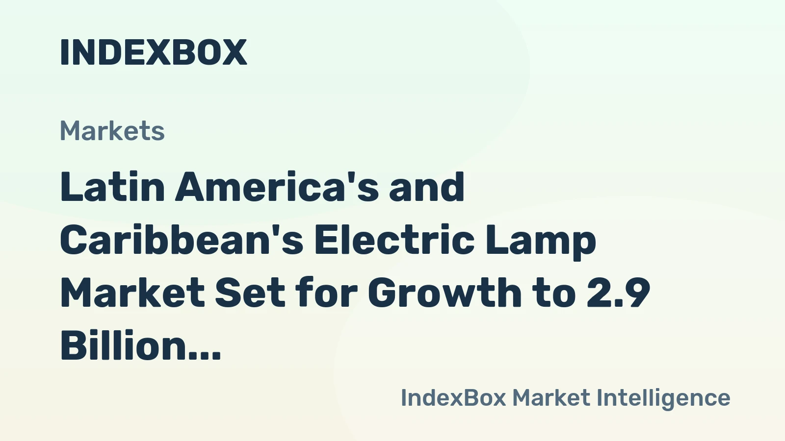 Latin America's and Caribbean's Electric Lamp Market Set for Growth to 2.9 Billion Units and $3.7 Billion in Value