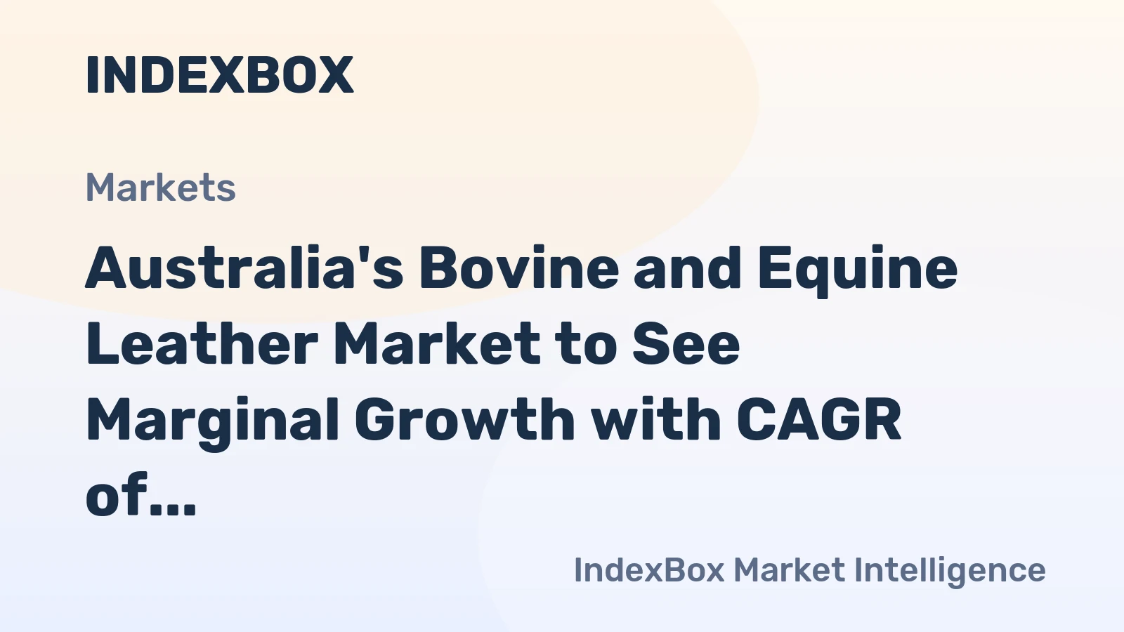 Australia's Bovine and Equine Leather Market to See Marginal Growth with CAGR of +0.1%