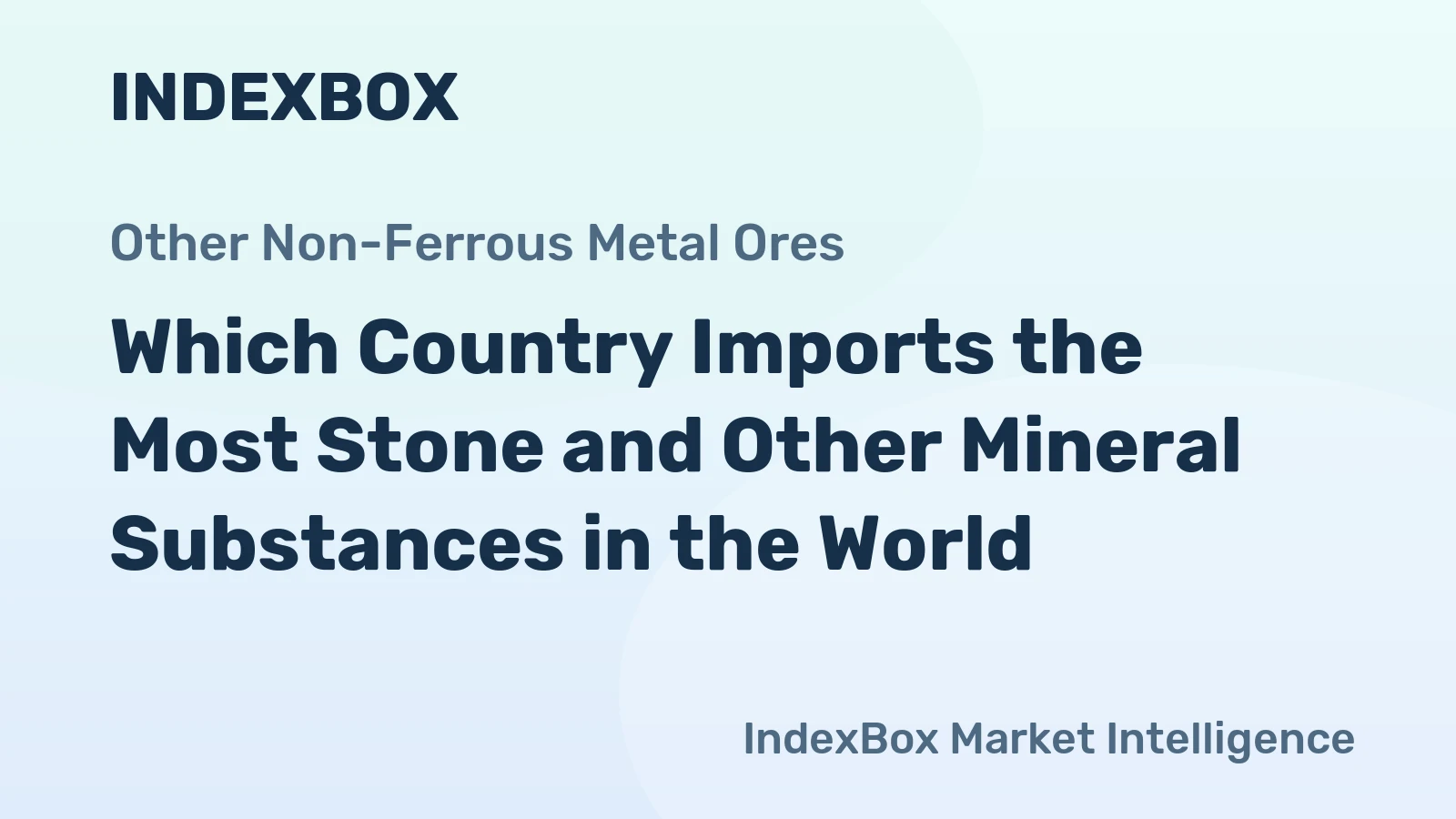 Which Country Imports the Most Stone and Other Mineral Substances in the World?