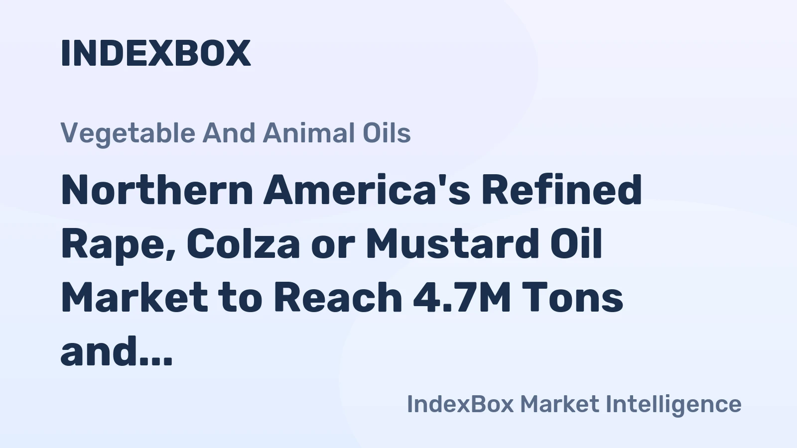 Northern America's Refined Rape, Colza or Mustard Oil Market to Reach 4.7M Tons and $7.1B by 2035