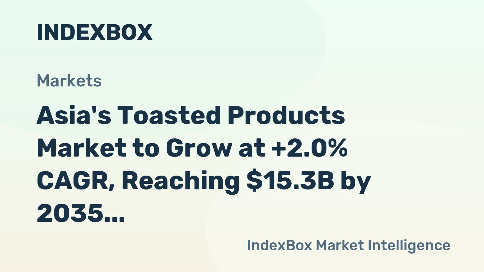 Asia's Toasted Products Market to Grow at +2.0% CAGR, Reaching $15.3B by 2035